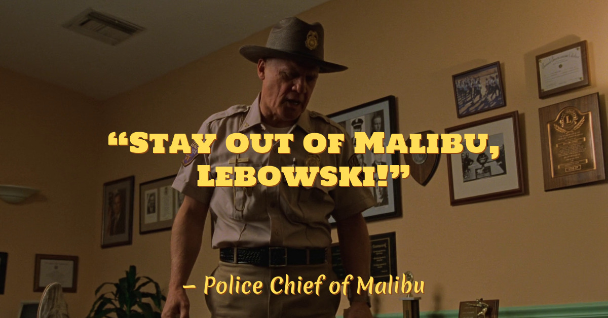 Stay out of Malibu, Lebowski! • The Big Lebow.ski
